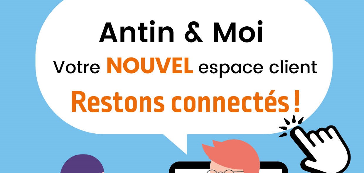 Antin & Moi : tout gérer en quelques clics ! | Antin Résidences